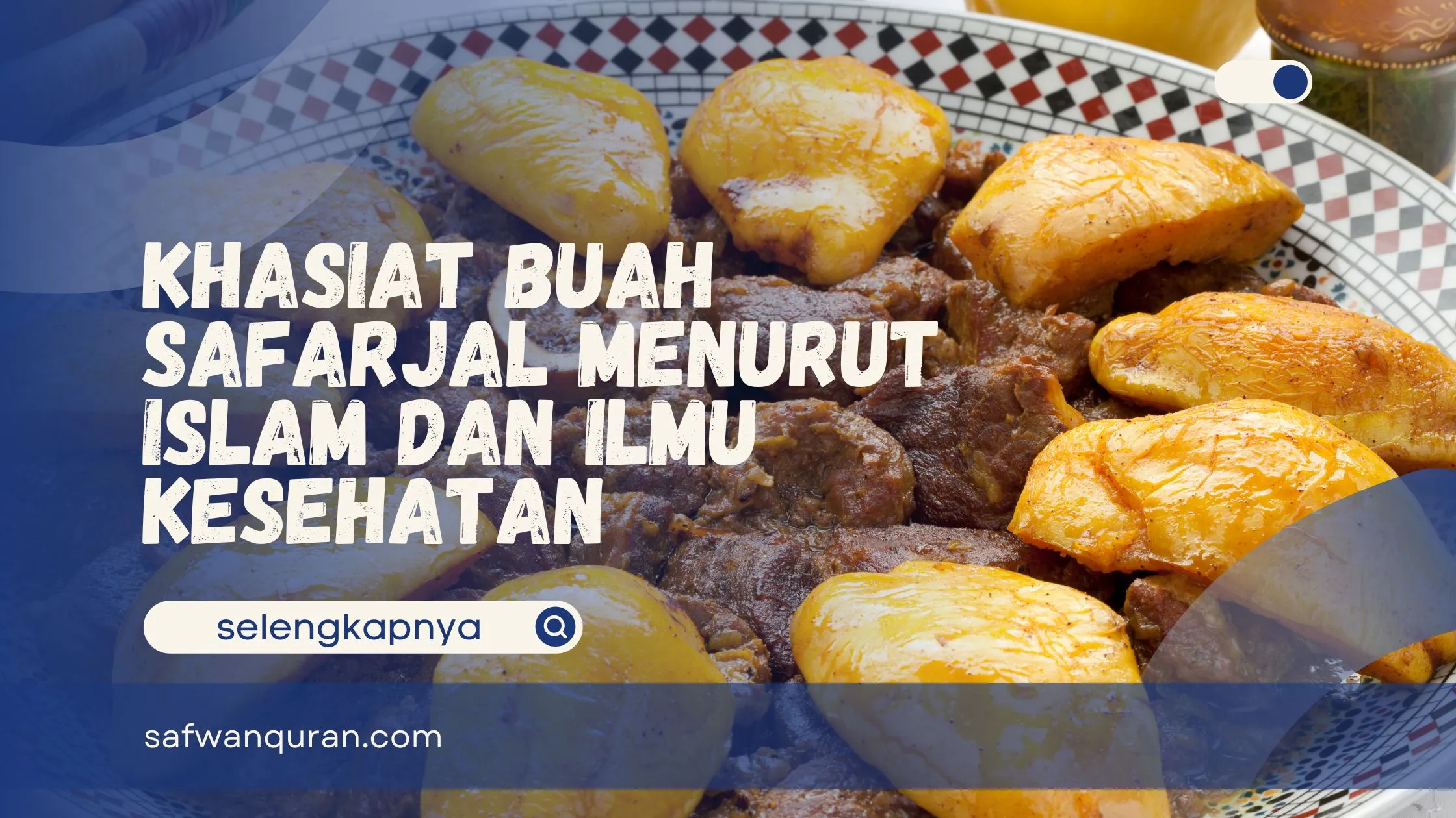 Khasiat Buah Safarjal Menurut Islam dan Ilmu Kesehatan