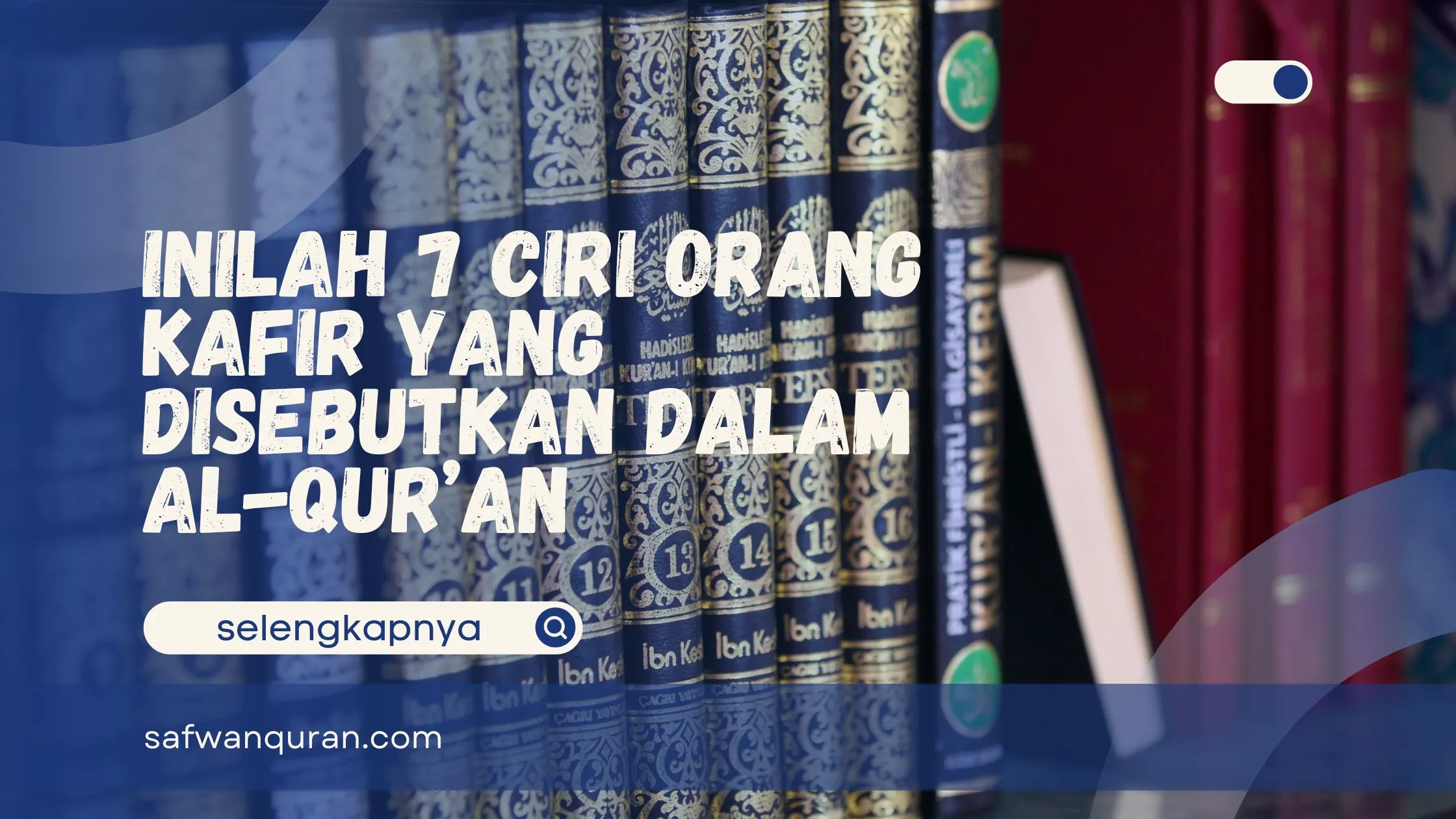 Inilah 7 Ciri Orang Kafir yang Disebutkan dalam Al-Qur’an