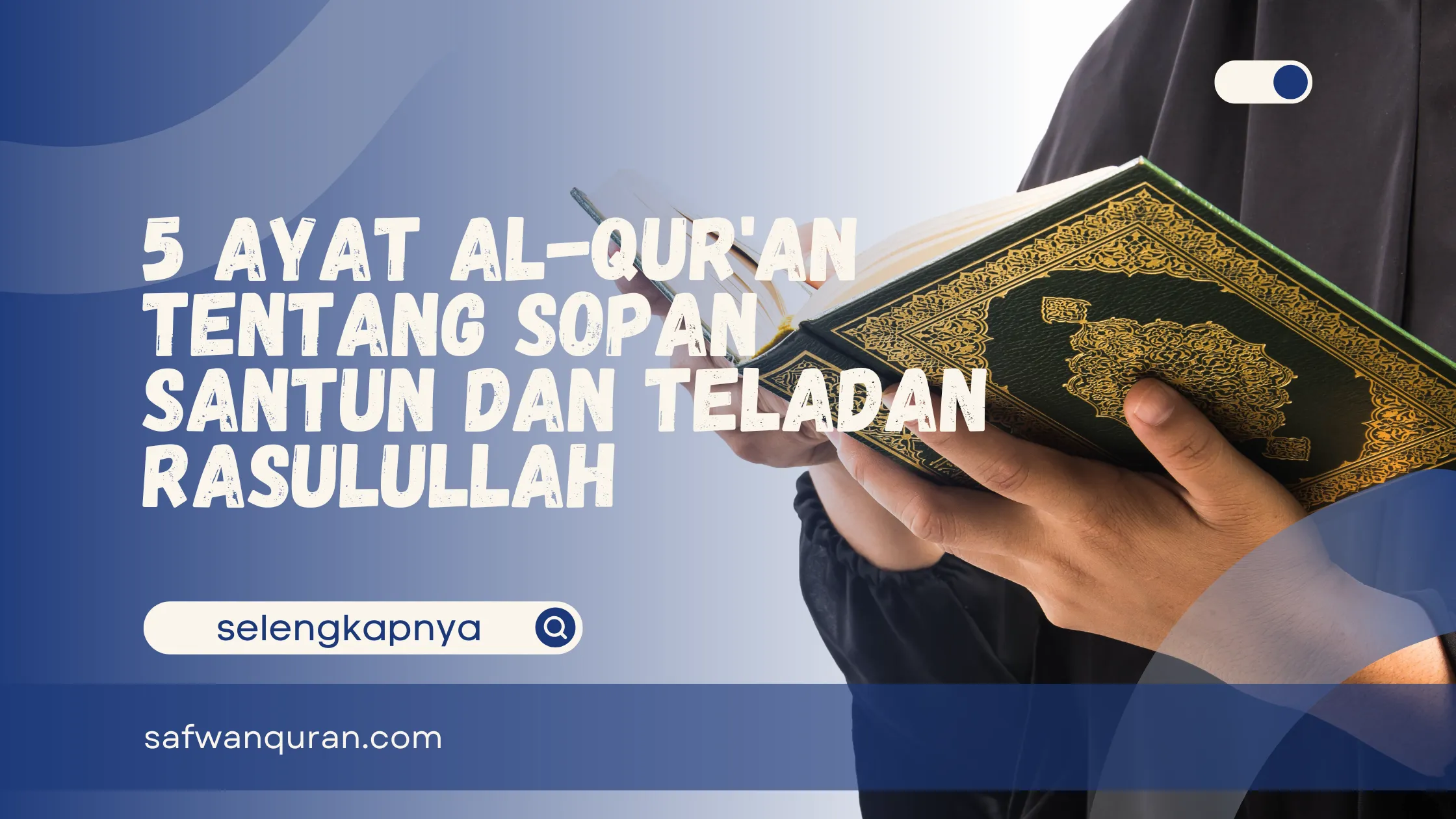 5 Ayat Al-Qur'an tentang Sopan Santun dan Teladan Rasulullah