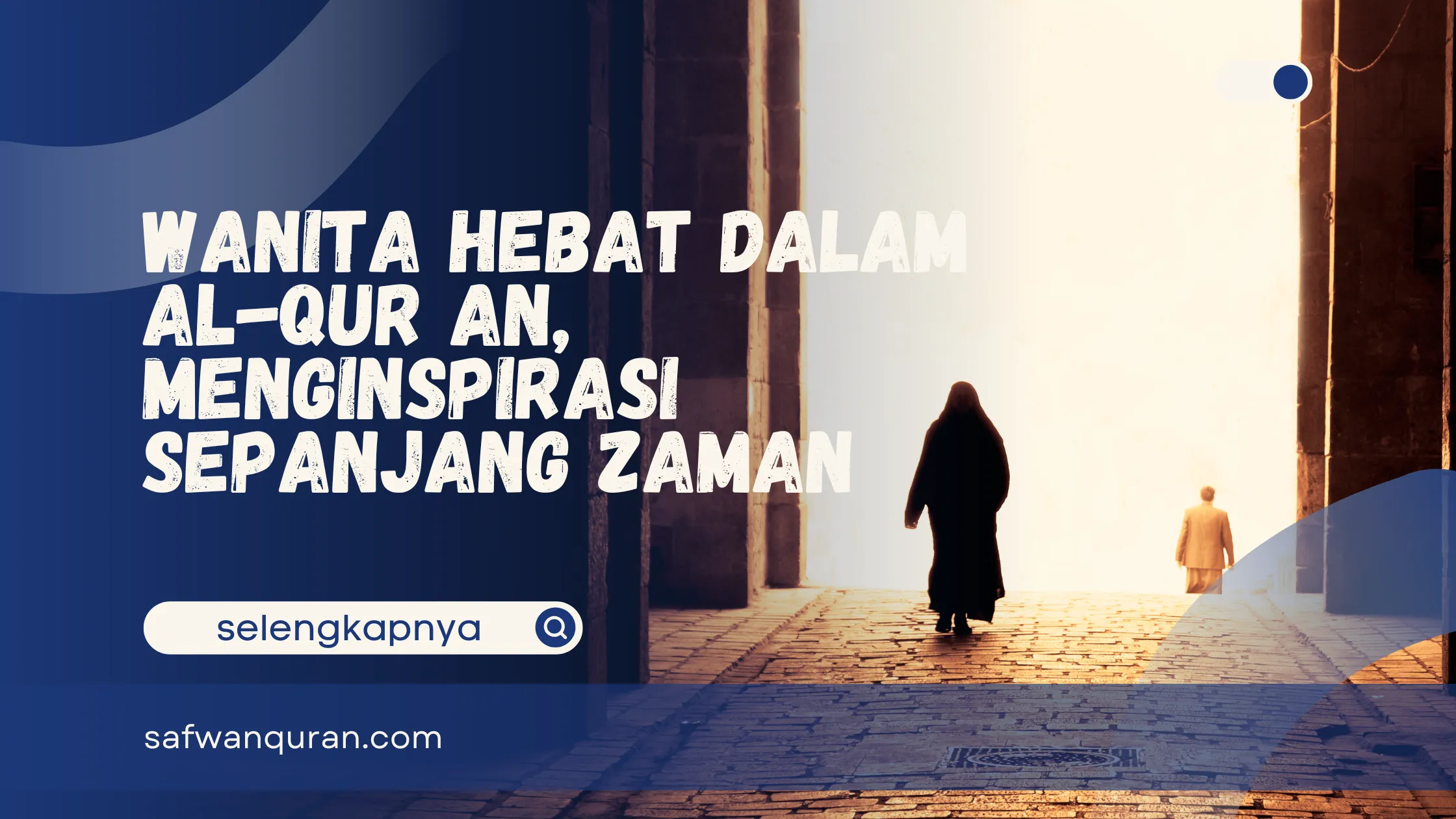 Wanita Hebat dalam Al-Qur an, Menginspirasi Sepanjang Zaman